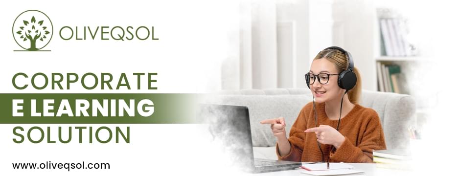 Top Benefits of Corporate E-Learning | OliveQsol